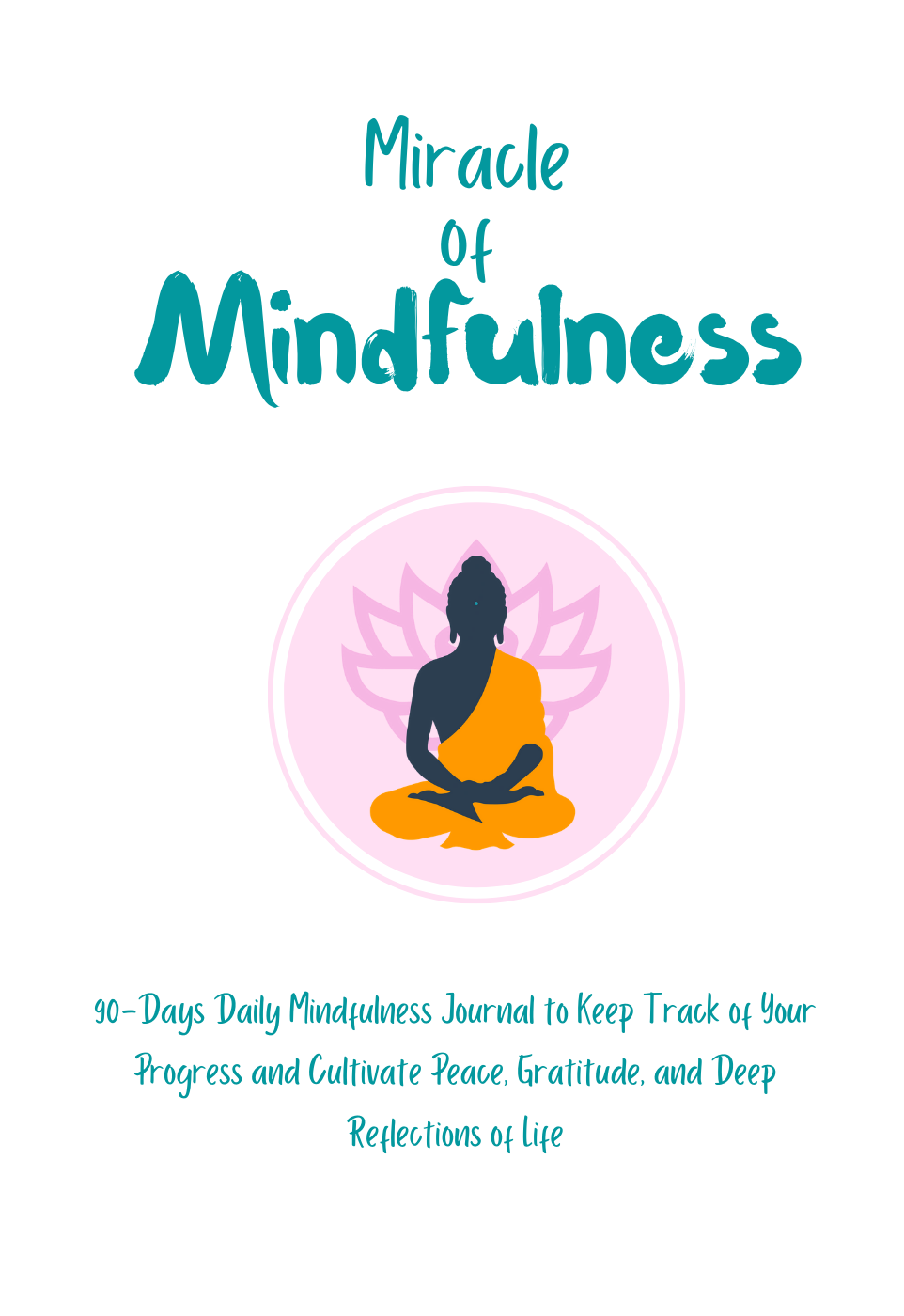 Miracle of Mindfulness: 90-Days Daily Mindfulness Journal to Keep Track ...